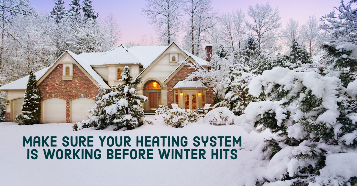 Make Sure Your Heating System is Working Before Winter Hits